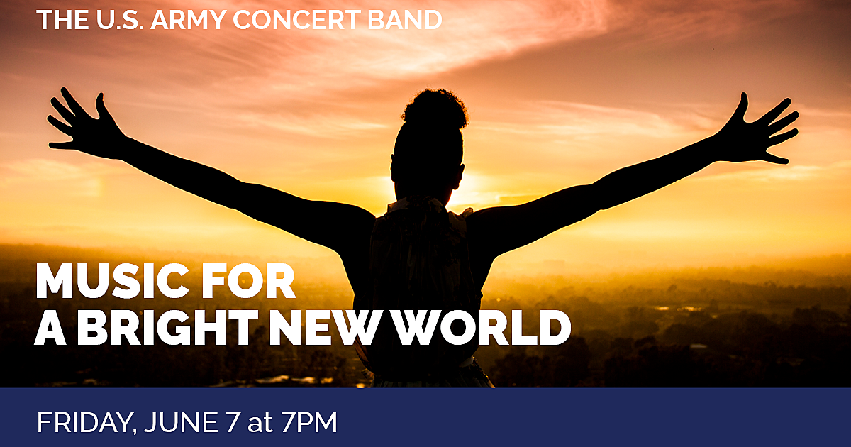 The U.S. Army Band "Pershing's Own" | Music for a Bright New World
